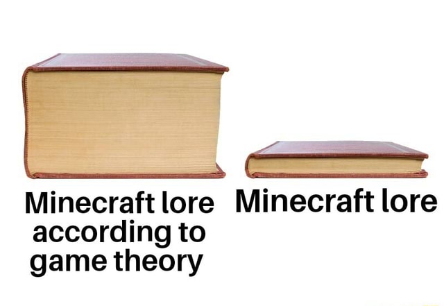 Minecraft lore Minecraft lore according to game theory - iFunny