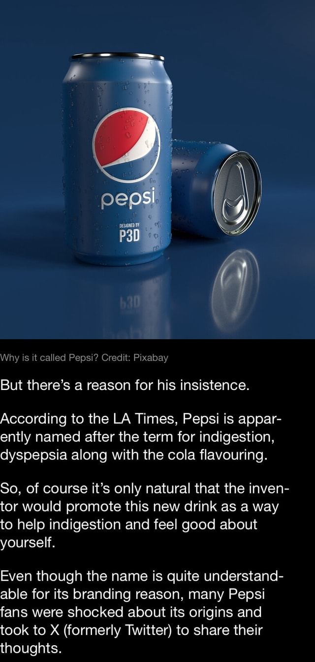 Why is it called Pepsi? Credit: Pixabay But there's a reason for his ...