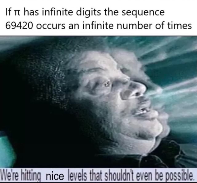 If t has infinite digits the sequence 69420 occurs an infinite number ...