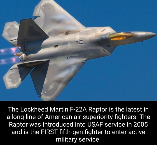 The Lockheed Martin F-22A Raptor is the latest in along line of ...