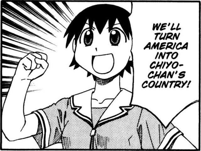 TURN AMERICA INTO CHIYO- CHAN'S COUNTRY! - iFunny