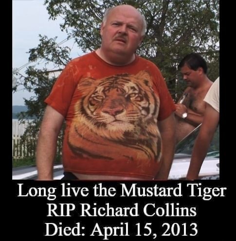 Long live the Mustard Tiger RIP Richard Collins Died: April 15, 2013 ...