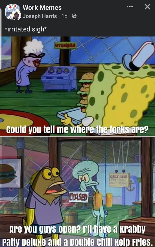 Work Memes Joseph Harris irritated sigh* IN Could you tell me where the ... Work Memes Joseph Harris irritated sigh* IN Could you tell me where the ...