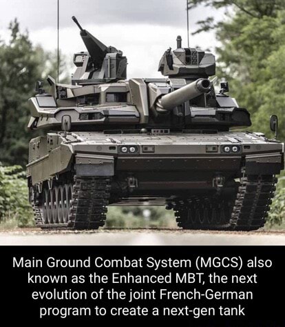 Main Ground Combat System (MGCS) also known as the Enhanced MBT, the next evolution of the joint ...