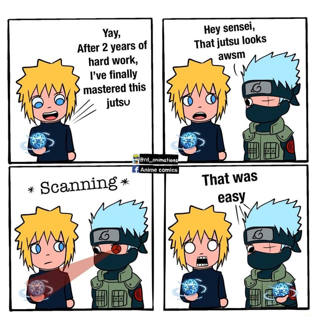 Hey sensei, Yay, That jutsu looks After 2 years of hard work, awsm I've ...