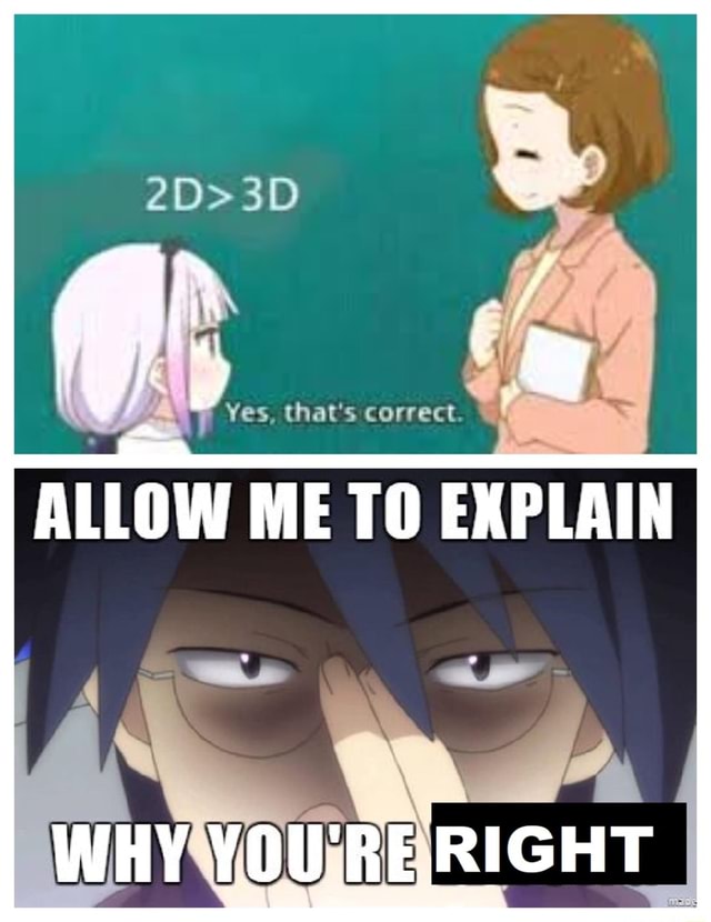 Es that's correct ALLOW ME TO EXPLAIN WHY RIGHT I - iFunny