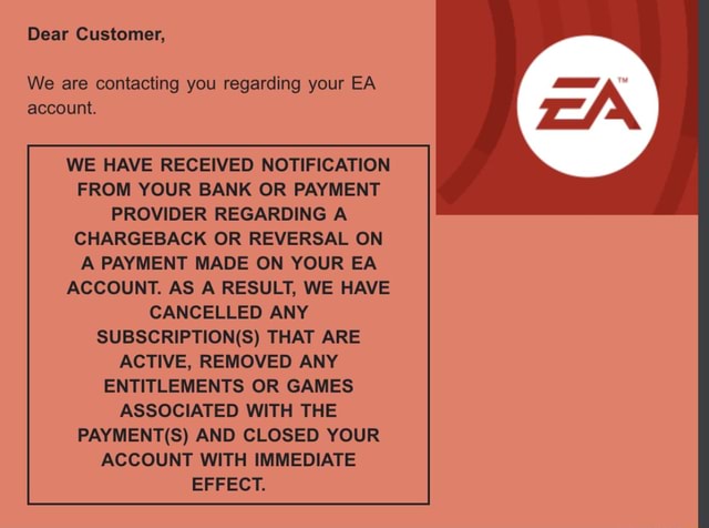Dear Customer, We are contacting you regarding your EA account. WE HAVE ...