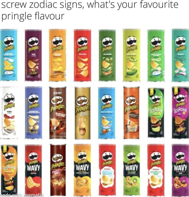 Screw zodiac signs, what's your favourite I pringle flavour Ss - iFunny