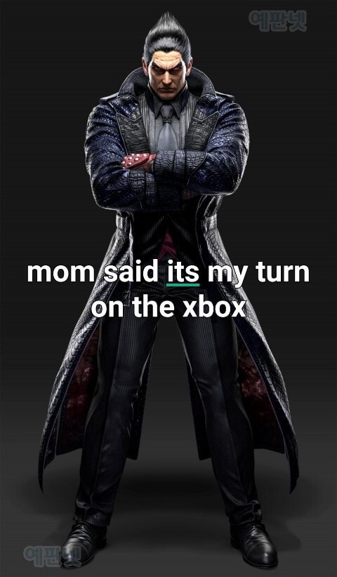 Mom said its my turn on the xbox - iFunny
