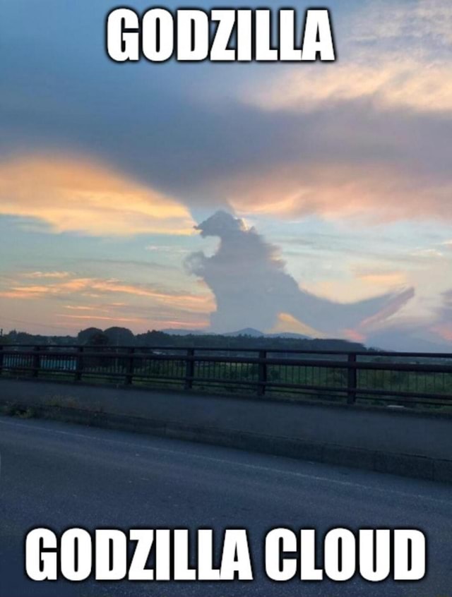 GODZILLA GODZILLA CLOUD - iFunny
