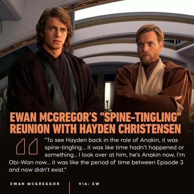 EWAN MCGREGOR'S "SPINE-TINGLING REUNION WITH HAYDEN CHRISTENSEN "To see ...