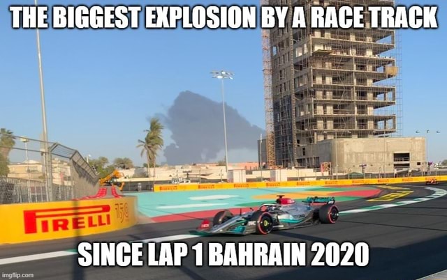 THE BIGGEST EXPLOSION BY A RACE TRACK SINCE LAP 1 BAHRAIN 2020 - iFunny