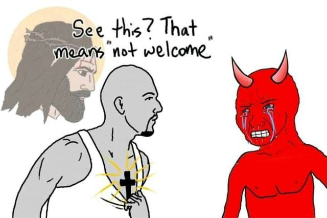 See this That Means not welcome - iFunny