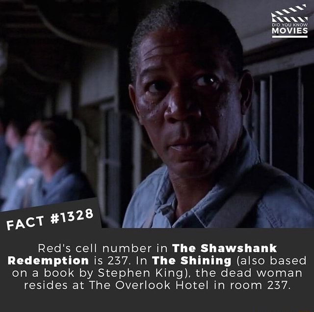 FACT *" Red's cell number in The Shawshank Redemption is 237. In The ...