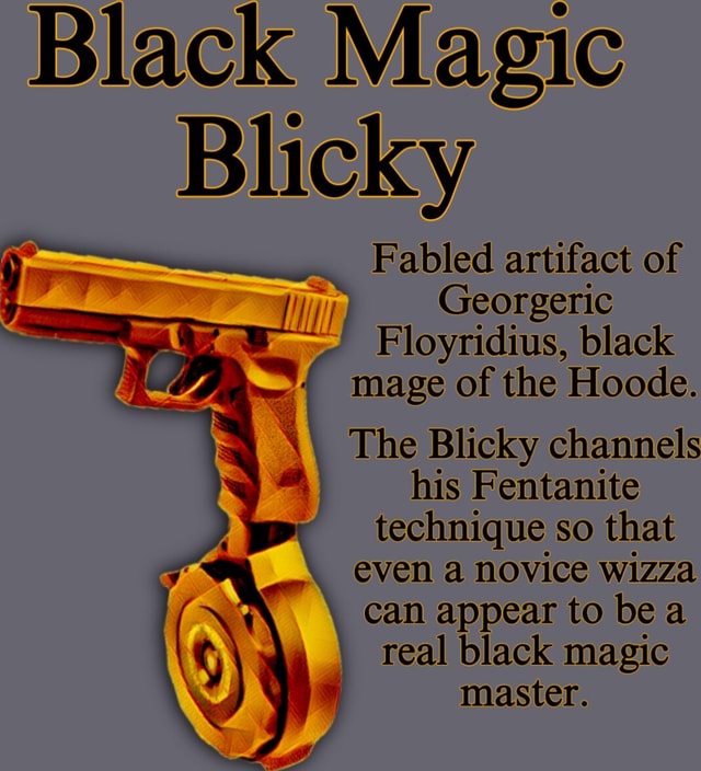 Black Magic Blicky "iit. Fabled artifact of Georgeric Floyridius, black ...