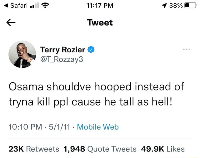PM Safari Tweet Terry Rozier @ @T_Rozzay3 Osama shouldve hooped instead ...