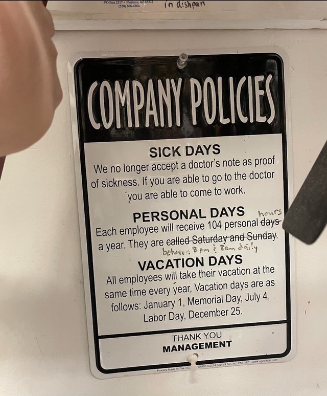 PO Box 2517 Florencs COMPANY SICK DAY. We no longer accept doctor's ...