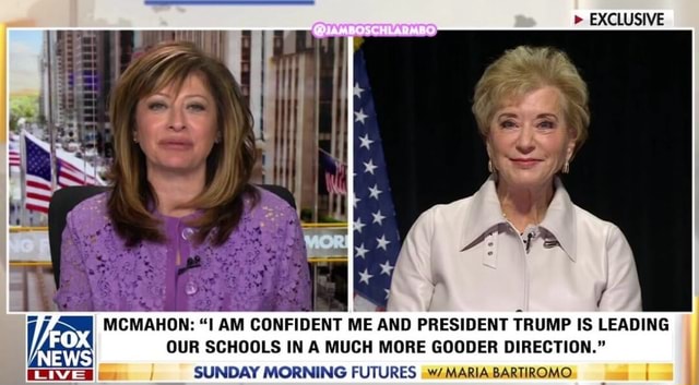 EXCLUSIVE MCMAHON: AM CONFIDENT ME AND PRESIDENT TRUMP IS LEADING OUR ...