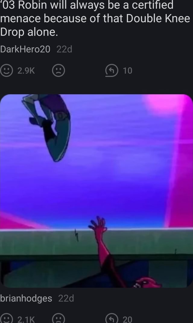 '03 Robin will always be a certified menace because of that Double Knee ...