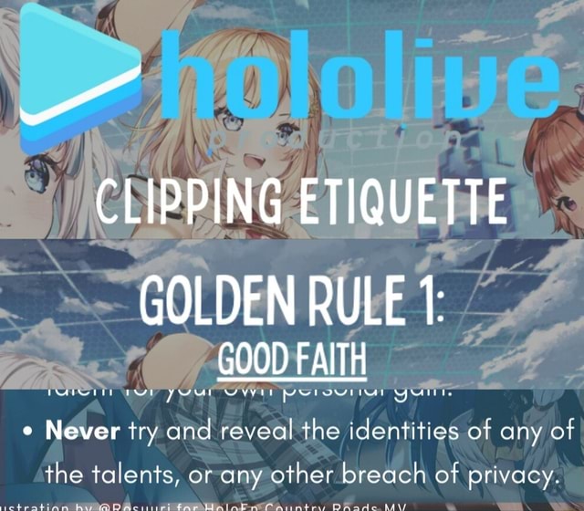 Hololive CLIPPING ETIQUETTE GOLDEN RULE 1: GOOD FAITH Never try and ...
