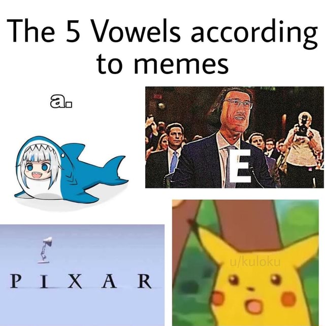 The 5 Vowels according to memes - iFunny