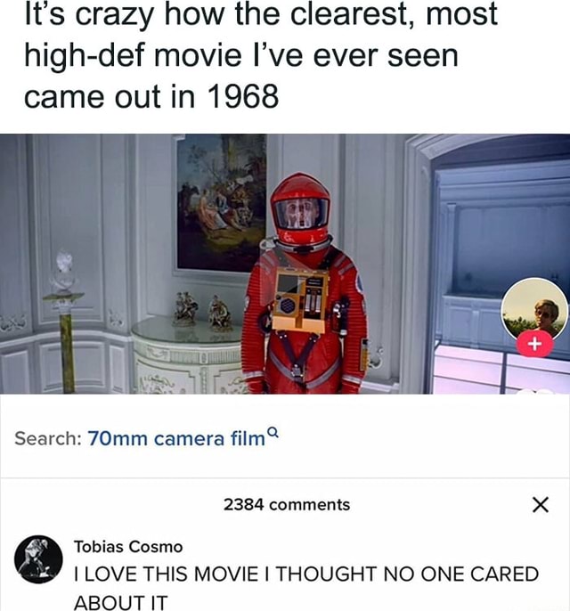 Its crazy how the clearest, most high-def movie I've ever seen came out ...