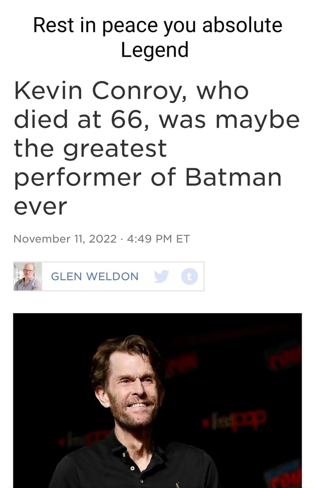 Rest in peace you absolute Legend Kevin Conroy, who died at 66, was ...