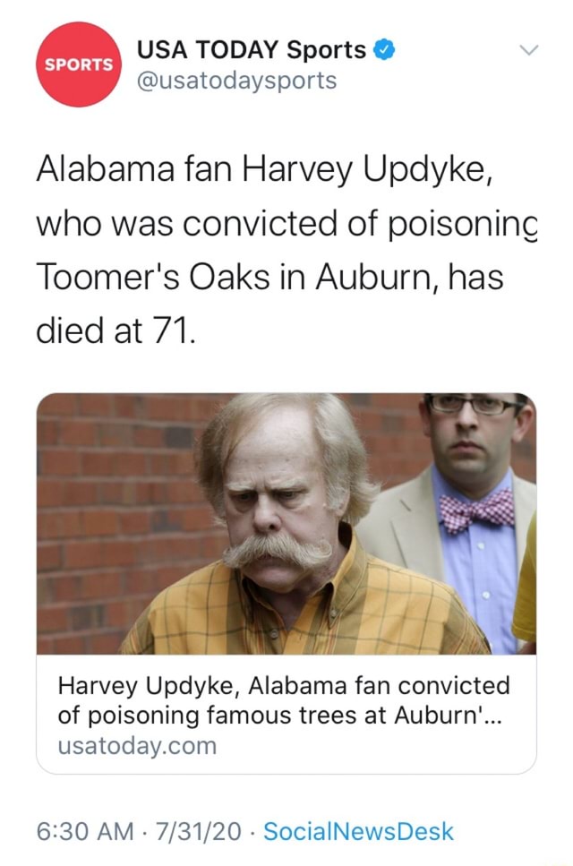 Alabama fan Harvey Updyke, who was convicted of poisoninc Toomer's Oaks ...