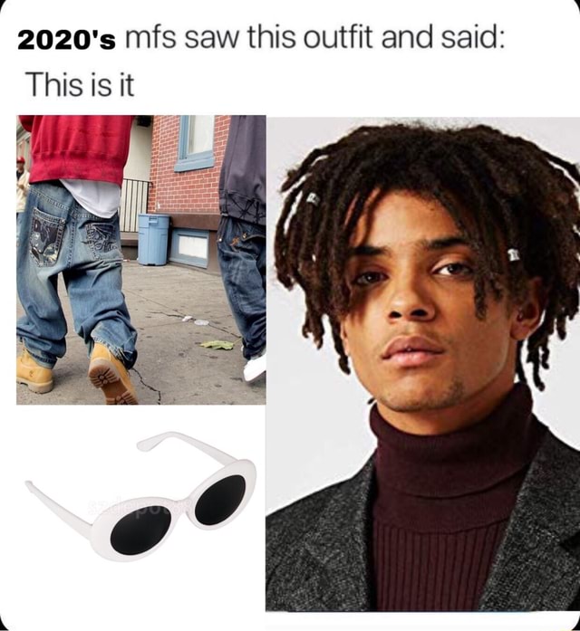 2020's mfs saw this outfit and said: This is it - iFunny