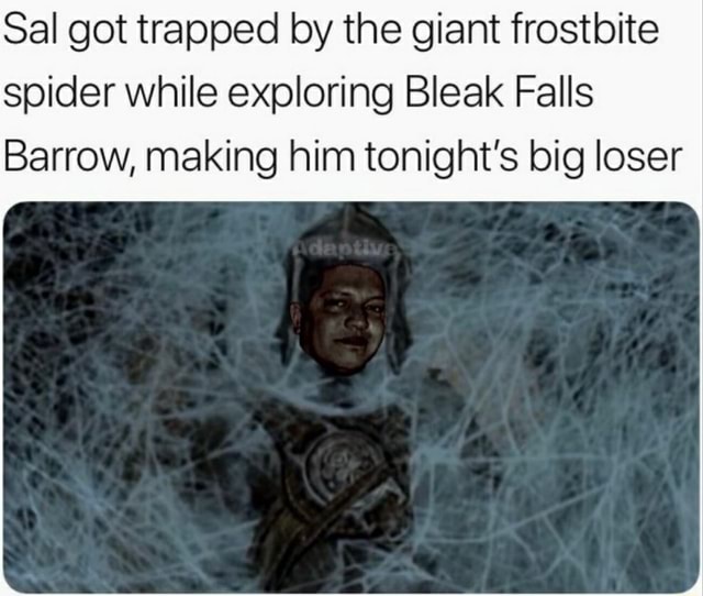 Sal got trapped by the giant frostbite spider while exploring Bleak ...