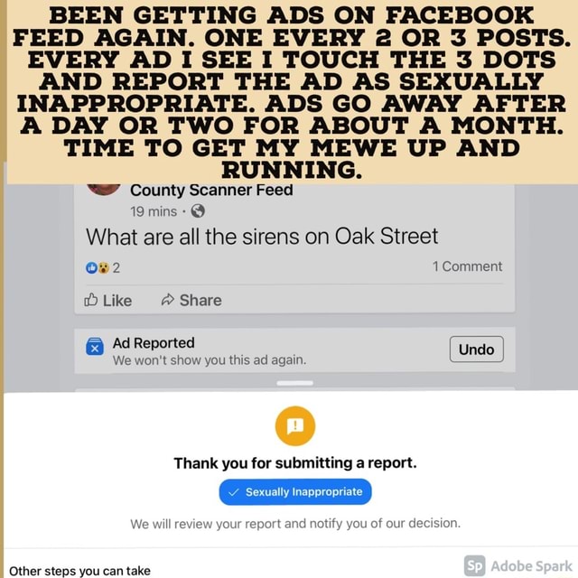 BEEN GETTING ADS ON FACEBOOK FEED AGAIN. ONE EVERY 2 OR 3 POSTS. EVERY ...