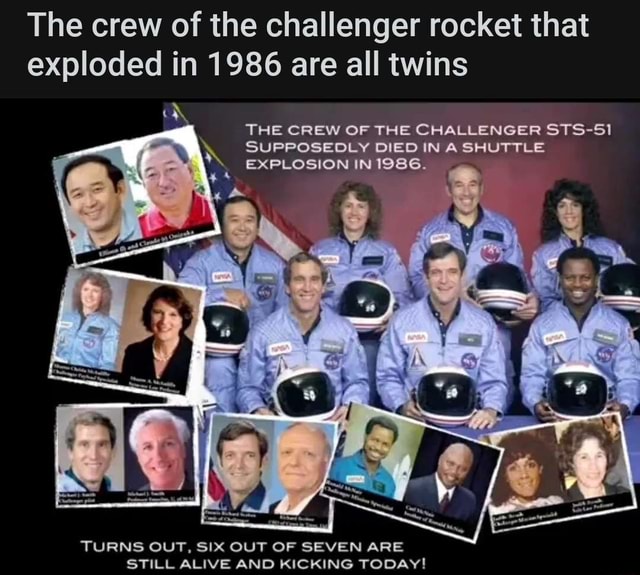 The crew of the challenger rocket that exploded in 1986 are all twins ...