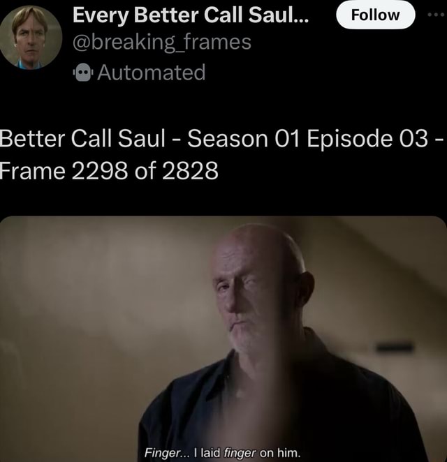 Every Better Call Saul... Follow ) @breaking_ _frames Automated Better ...