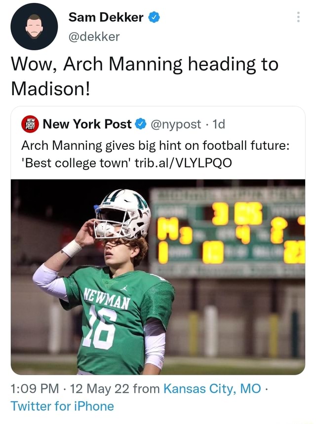 Sam Dekker @dekker Wow, Arch Manning heading to Madison! New York Post ...