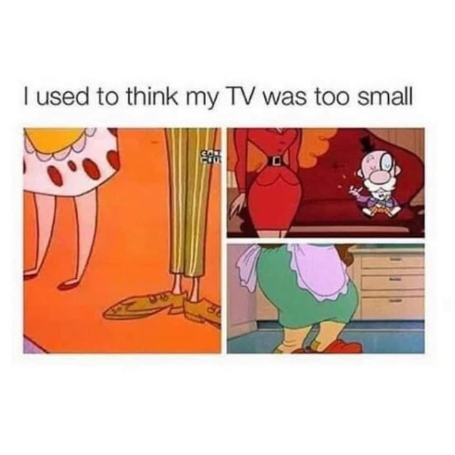 I used to think my TV was too small - iFunny