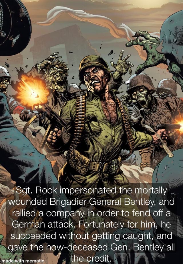 Sgt. Rock impersonated the mortally wounded Brigadier General Bentley ...
