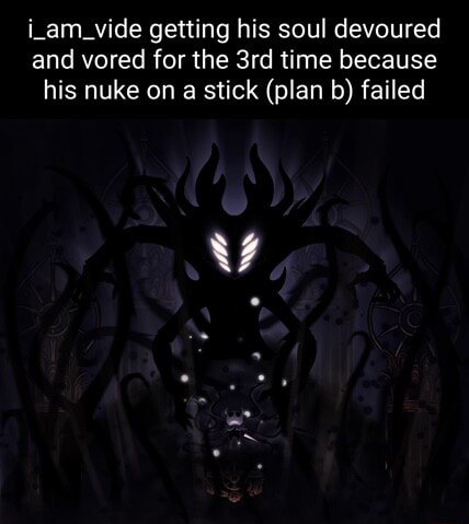 I_am_vide getting his soul devoured and vored for the time because his ...