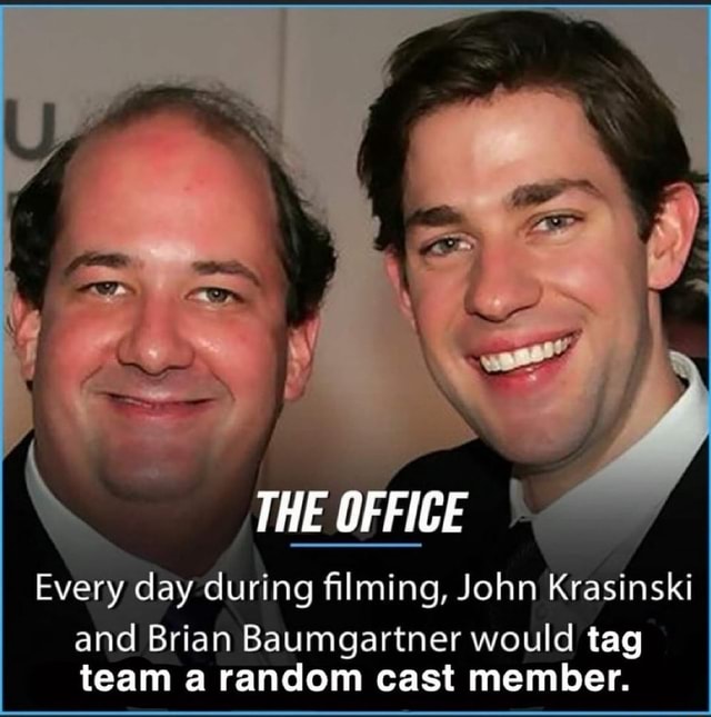 THE OFFICE Every day during filming, John Krasinski and Brian ...