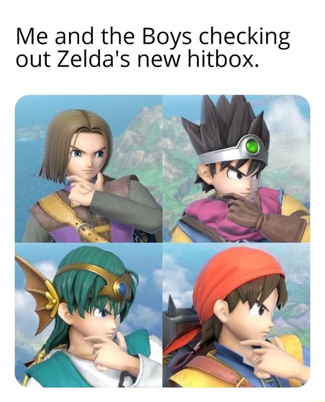 Me and the Boys checking out Zelda's new hitbox. - iFunny