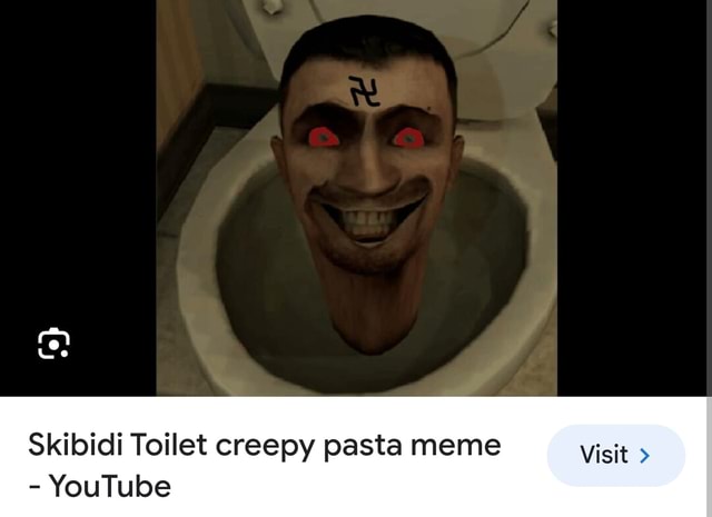 Skibidi Toilet creepy pasta meme Visit > - YouTube - iFunny