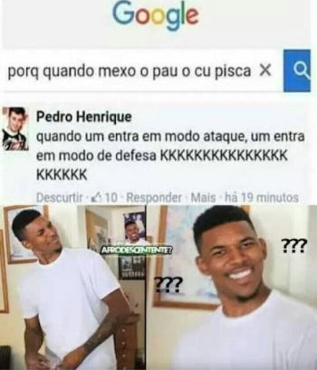 Go Gle Porq Quando Mexo O Pau O Cu Pisca X Pedro Henrique Quando Um