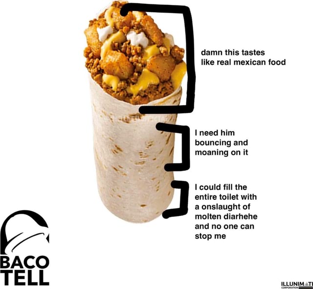 Damn this tastes like real mexican food I need him bouncing and moaning ...