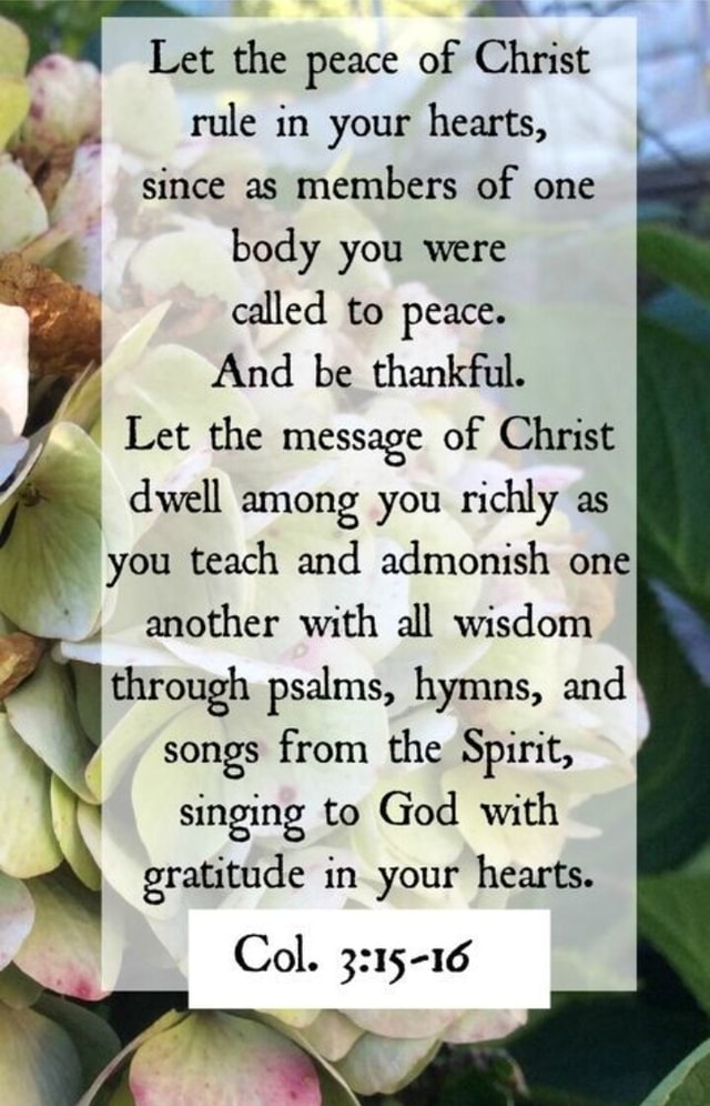 I Let the peace of Christ I rule in your hearts, since as members of ...