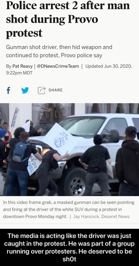 Police arrest 2 after man shot during Provo protest Gunman shot driver ...