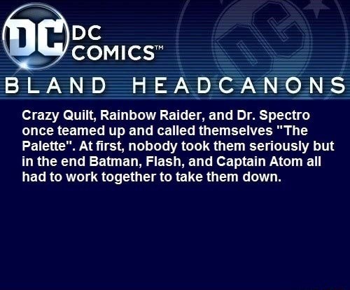 DC COMICS" BLAND HEADCANONS Crazy Quilt, Rainbow Raider, and Dr ...