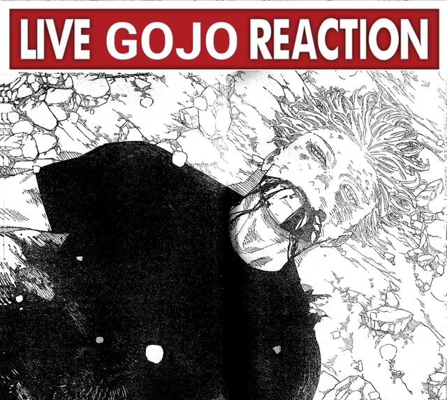 LIVE GOJO REACTION - iFunny