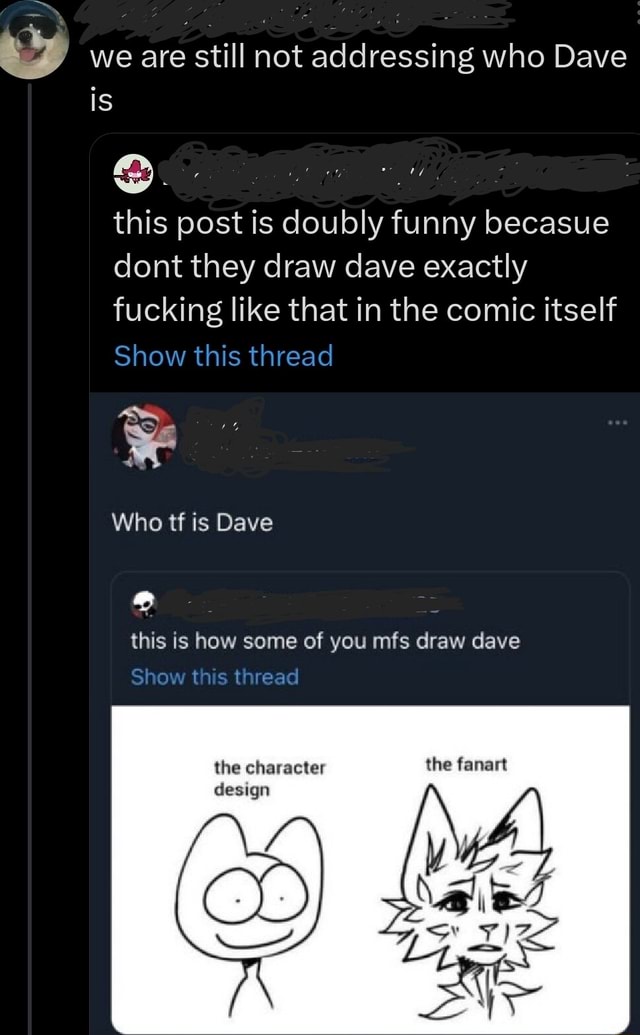 We are still not addressing who Dave is this post is doubly funny ...