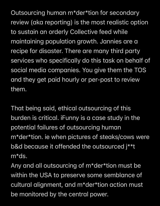 Outsourcing human m*der*tion for secondary review (aka reporting) is ...