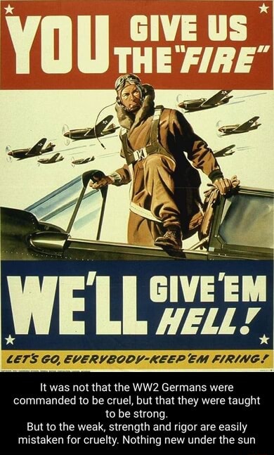 YOU GIVE THE 'FIRE" FEP EM FIRING WELL It was not that the Germans were ...