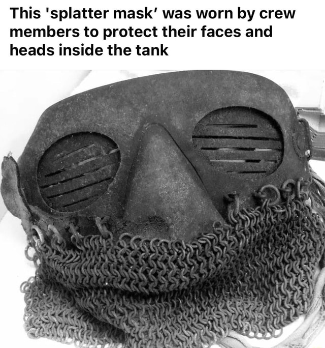 This 'splatter mask' was worn by crew members to protect their faces ...